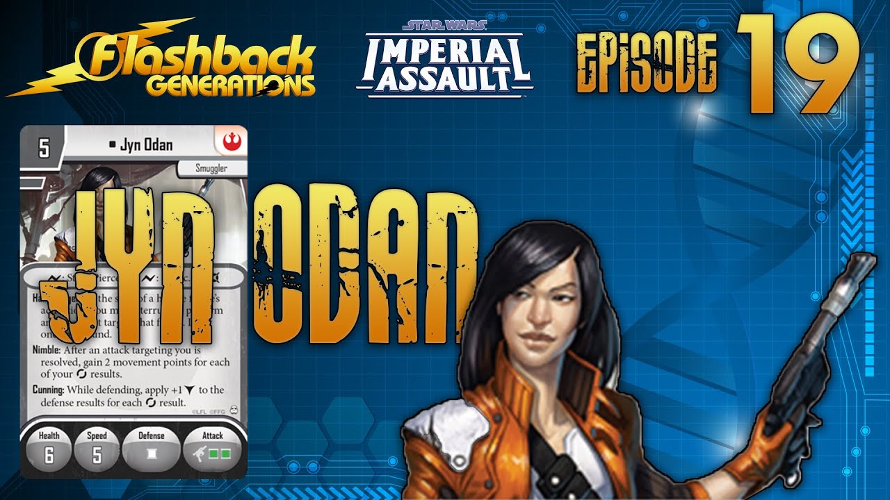 Ep 19 Jyn Odan: Imperial Assault Overview series by Flashback ...