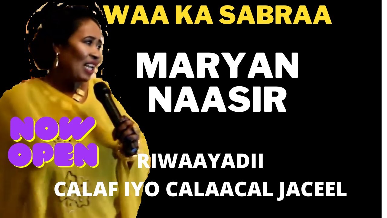 WAA KA SABRAA INTII AAN SAAWINEE MARYAN NAASIR CALI RIWAAYADII CALAF ...