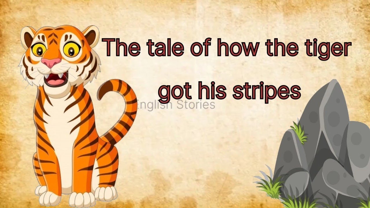 The tale of how the tiger got his stripes || Improve your Skills ...