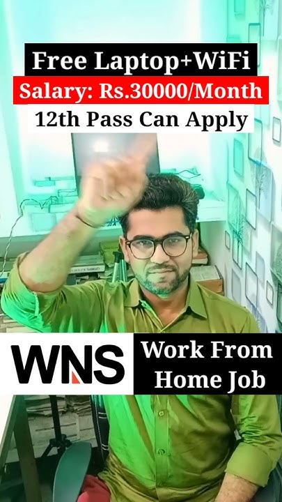 Free Laptop+WiFi. Salary: Rs.30000/Month 12th Pass Can Apply . WNS ...