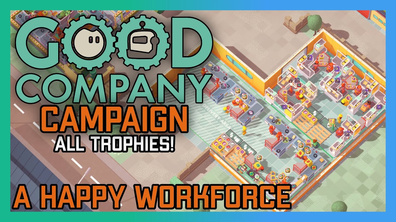 A HAPPY WORKFORCE (All Trophies) | Good Company Campaign Walkthrough ...