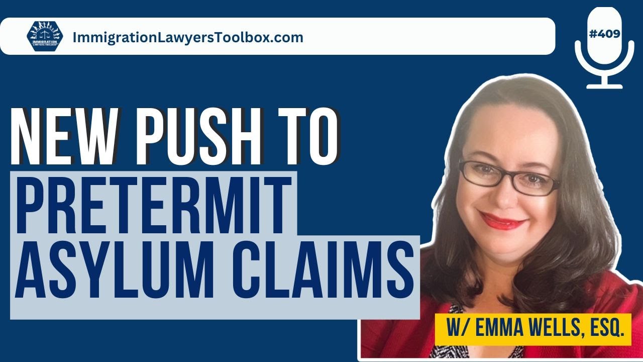 New Push to Pretermit Asylum Claims: What Immigration Lawyers Need to ...