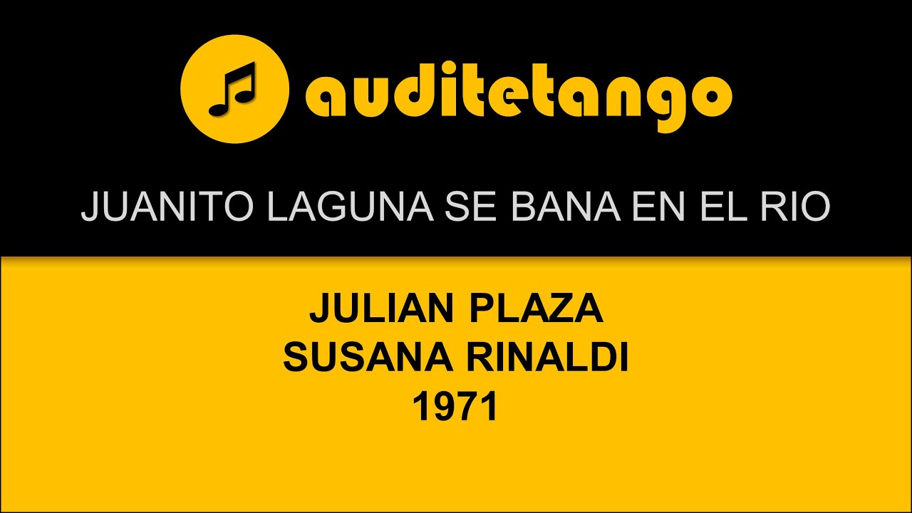 JUANITO LAGUNA SE BANA EN EL RIO - JULIAN PLAZA - SUSANA RINALDI - 1971 ...