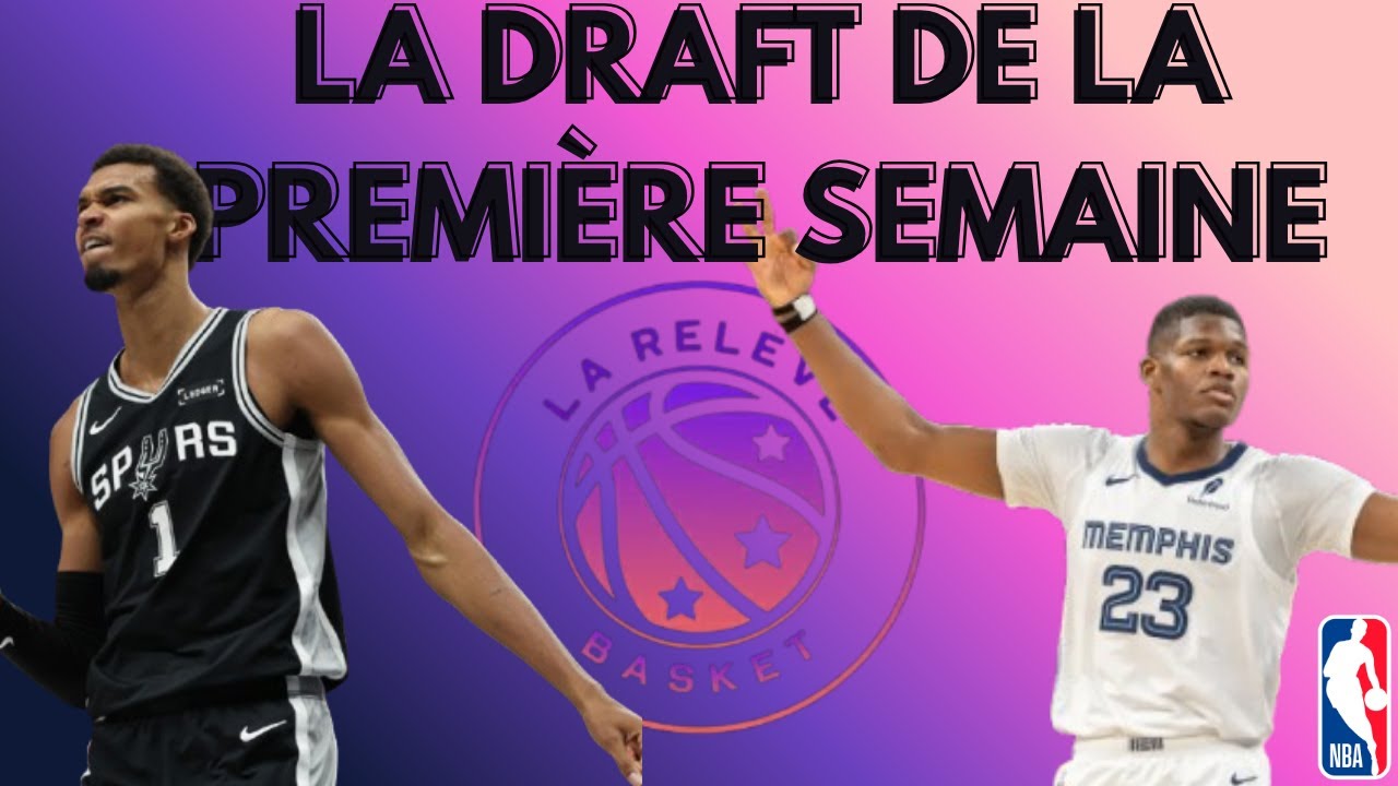 La Draft NBA de la 1ère semaine - Draft and Pick Podcast - YouTube