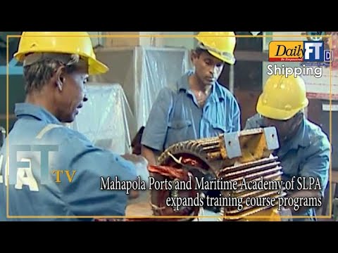 Mahapola Ports and Maritime Academy of SLPA expands training course programs - YouTube