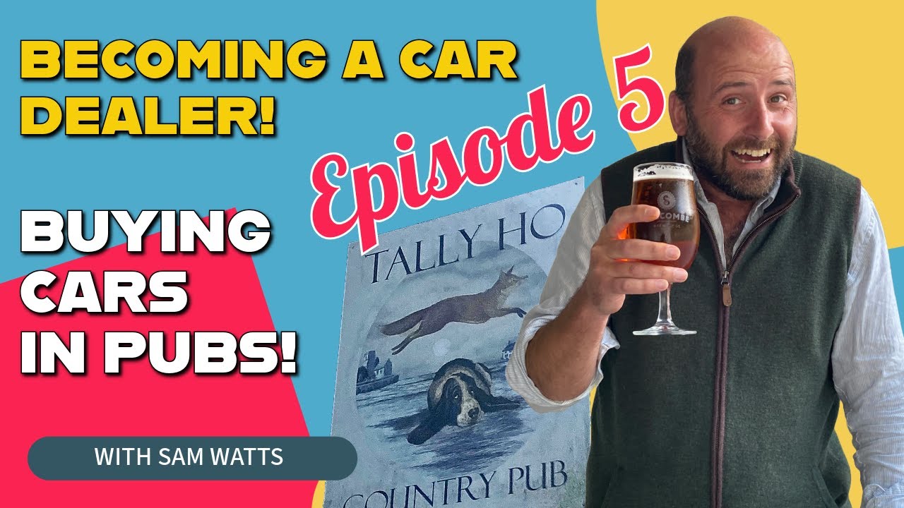 Buying Cars in Pubs - Becoming a Car Dealer - Episode 5 - YouTube