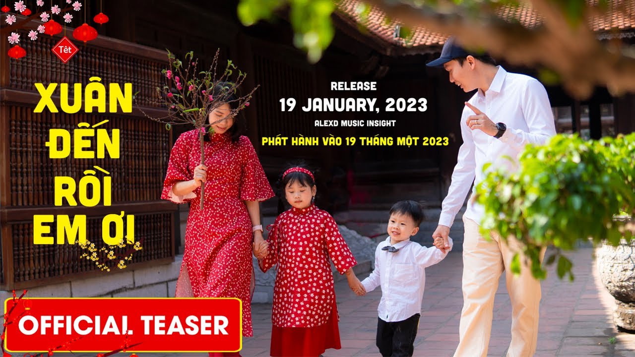 ALEXD MUSIC INSIGHT | XUÂN ĐẾN RỒI EM ƠI | OFFICIAL TRAILER - YouTube