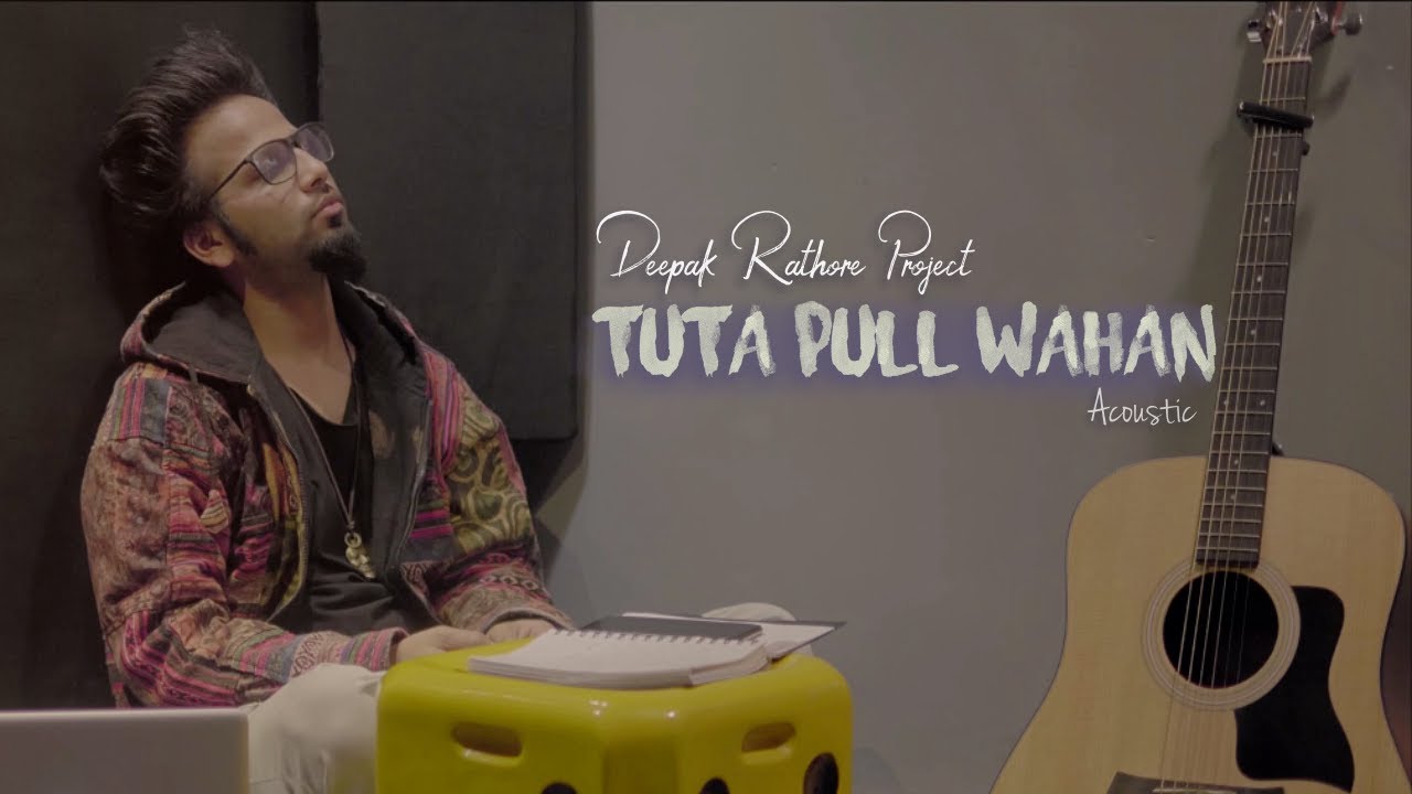 Tuta Pull Wahan | Deepak Rathore Project | Acoustic - YouTube Music