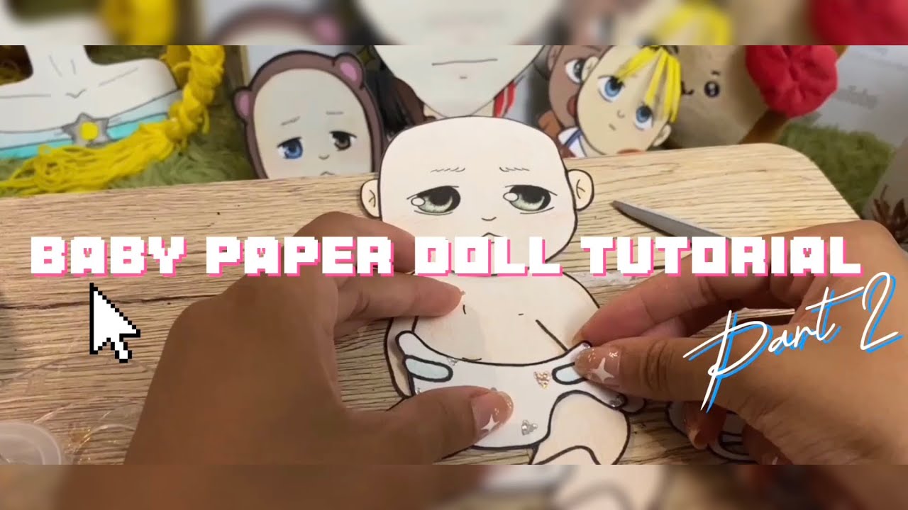 Baby Paper Doll Tutorial | Part 2 | DIY - YouTube
