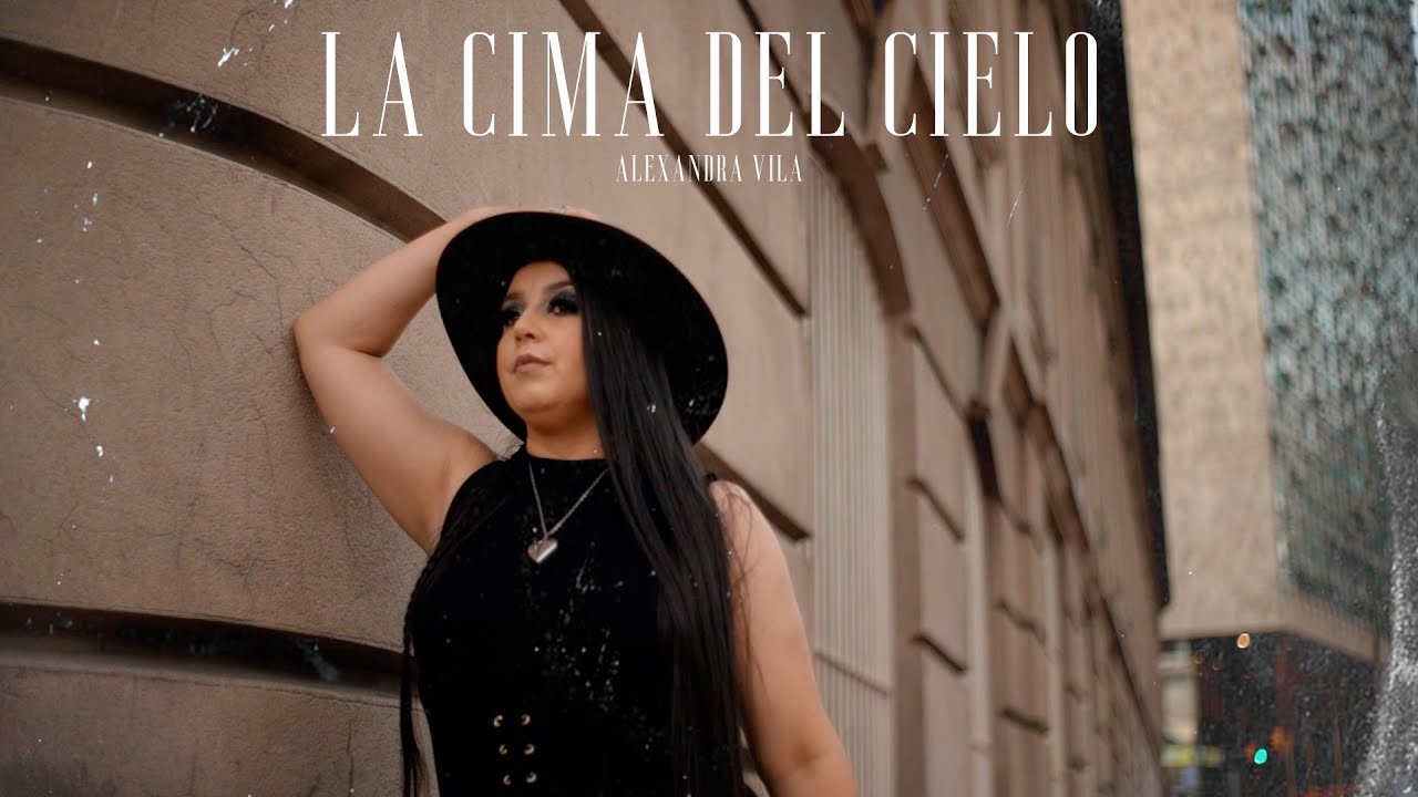 Alexandra Vila - La Cima del Cielo (Video Oficial) - YouTube