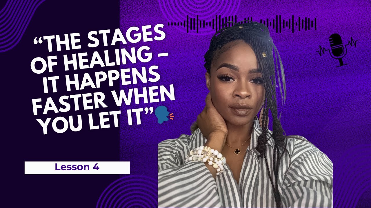 Lesson 4: The Stages of Healing – It Happens Faster When You Let It ...