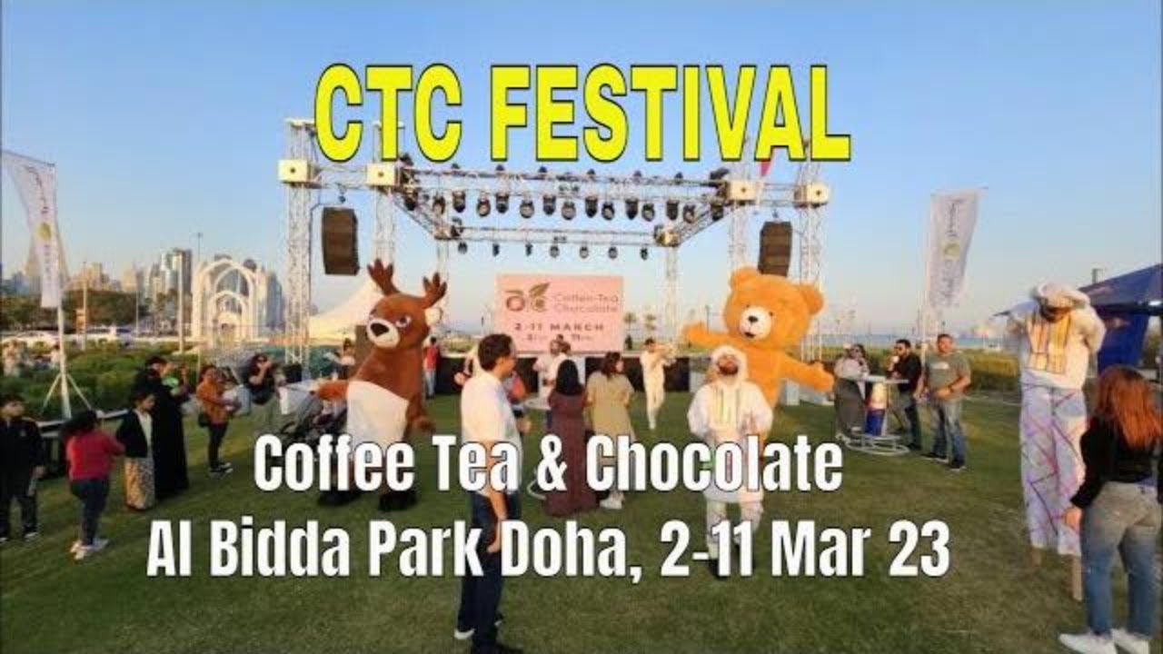 CTC Festival (Coffee Tea & Chocolate), Al Bidda Park, Doha, Qatar 2-11 ...