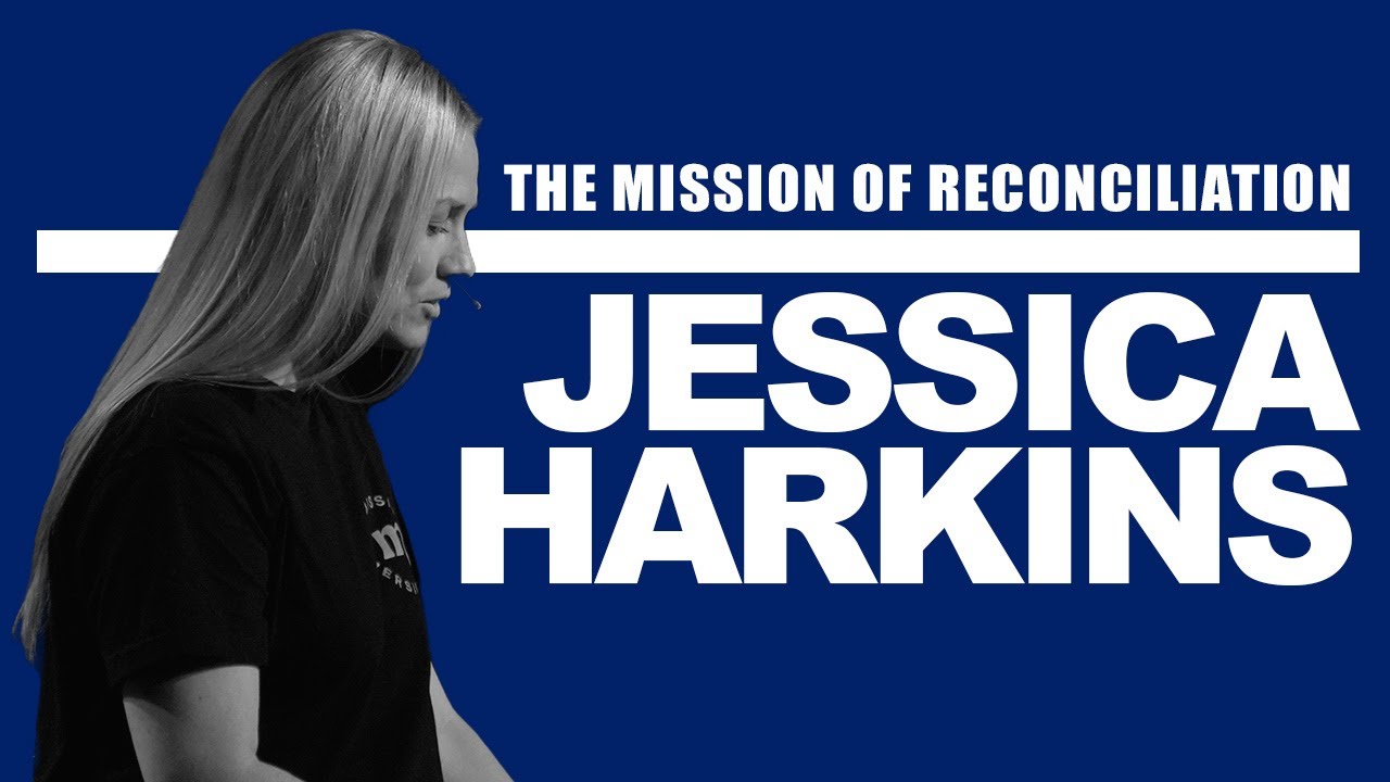 The Mission of Reconciliation I Jessica Harkins - YouTube