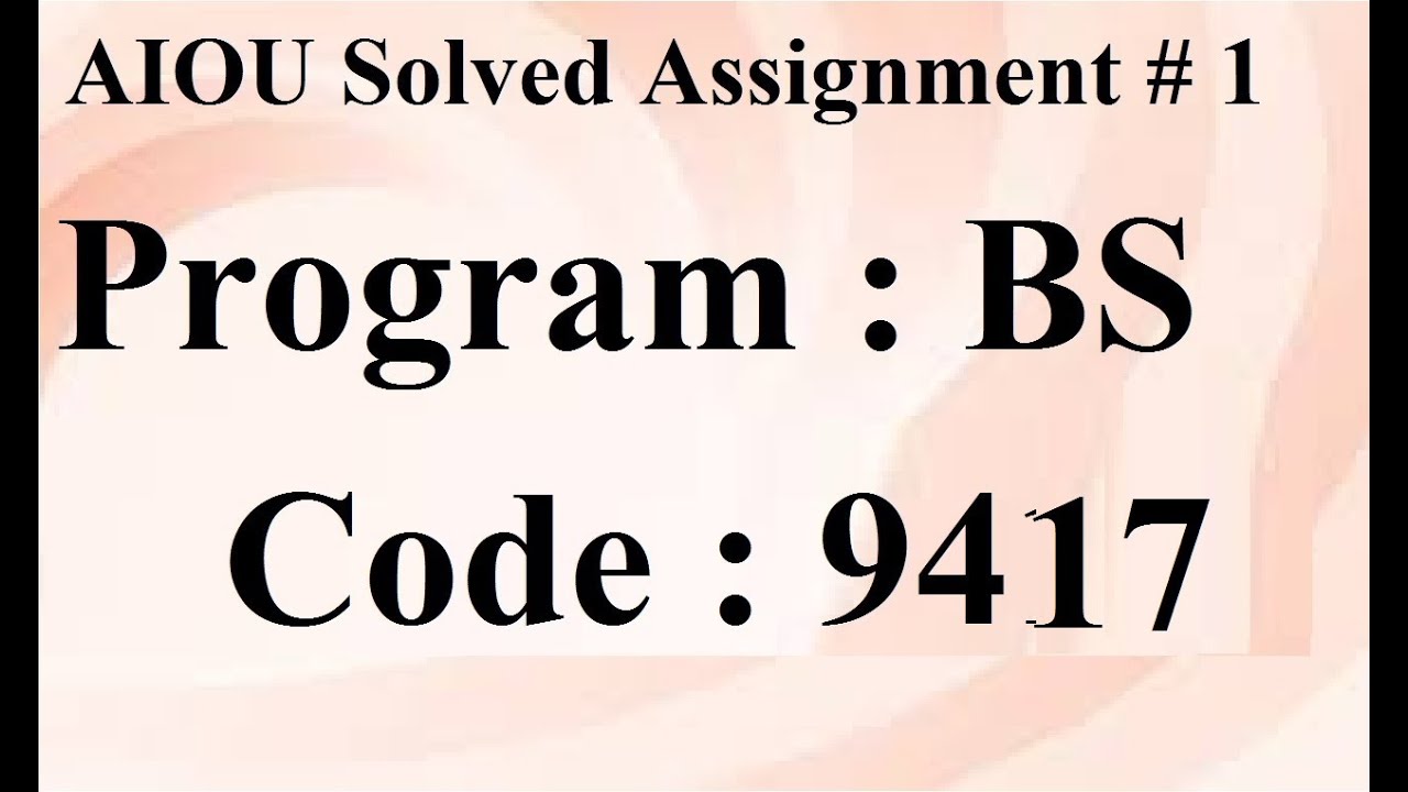 AIOU Code 9417 Solved Assignment No 1 Spring 2024 | Baloch Academy - YouTube