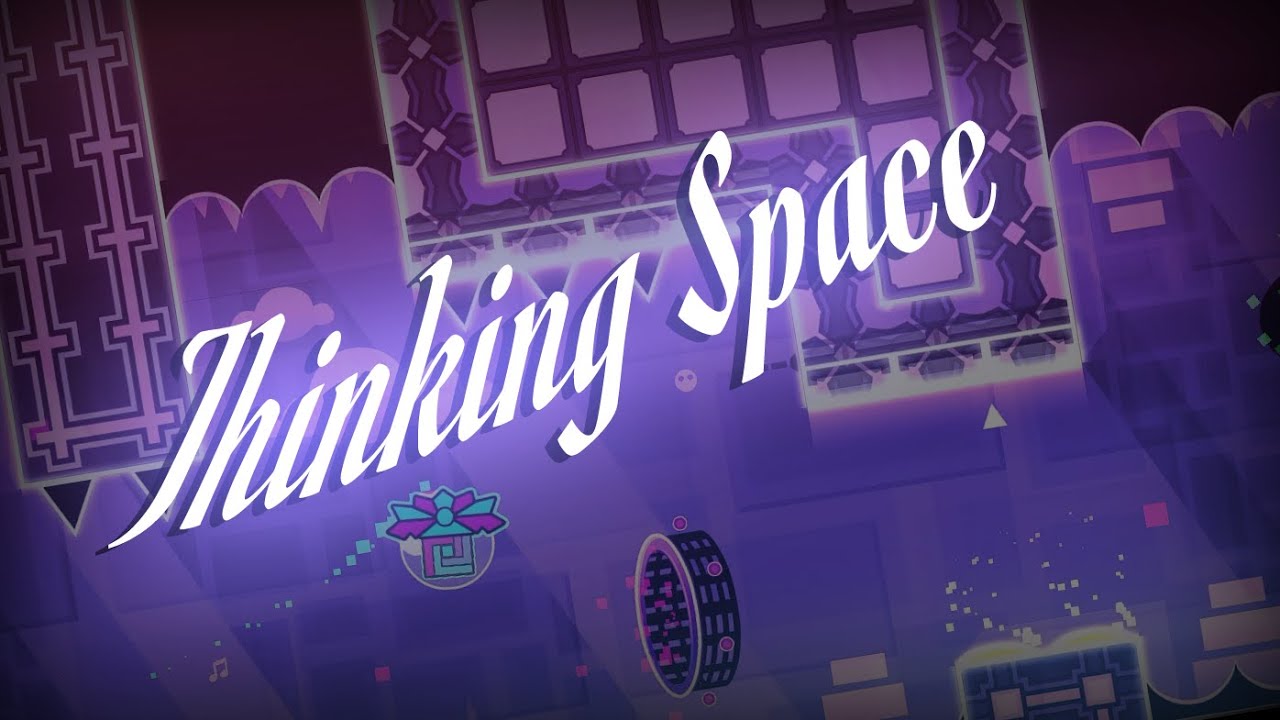 "Thinking Space" - by Tygore | Geometry Dash - YouTube