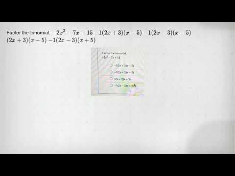 Factor the trinomial. -2x^2-7x+15 -1(2x+3)(x-5) -1(2x-3)(x-5) (2x+3)(x-5) -1(2x-3)(x+5) - YouTube