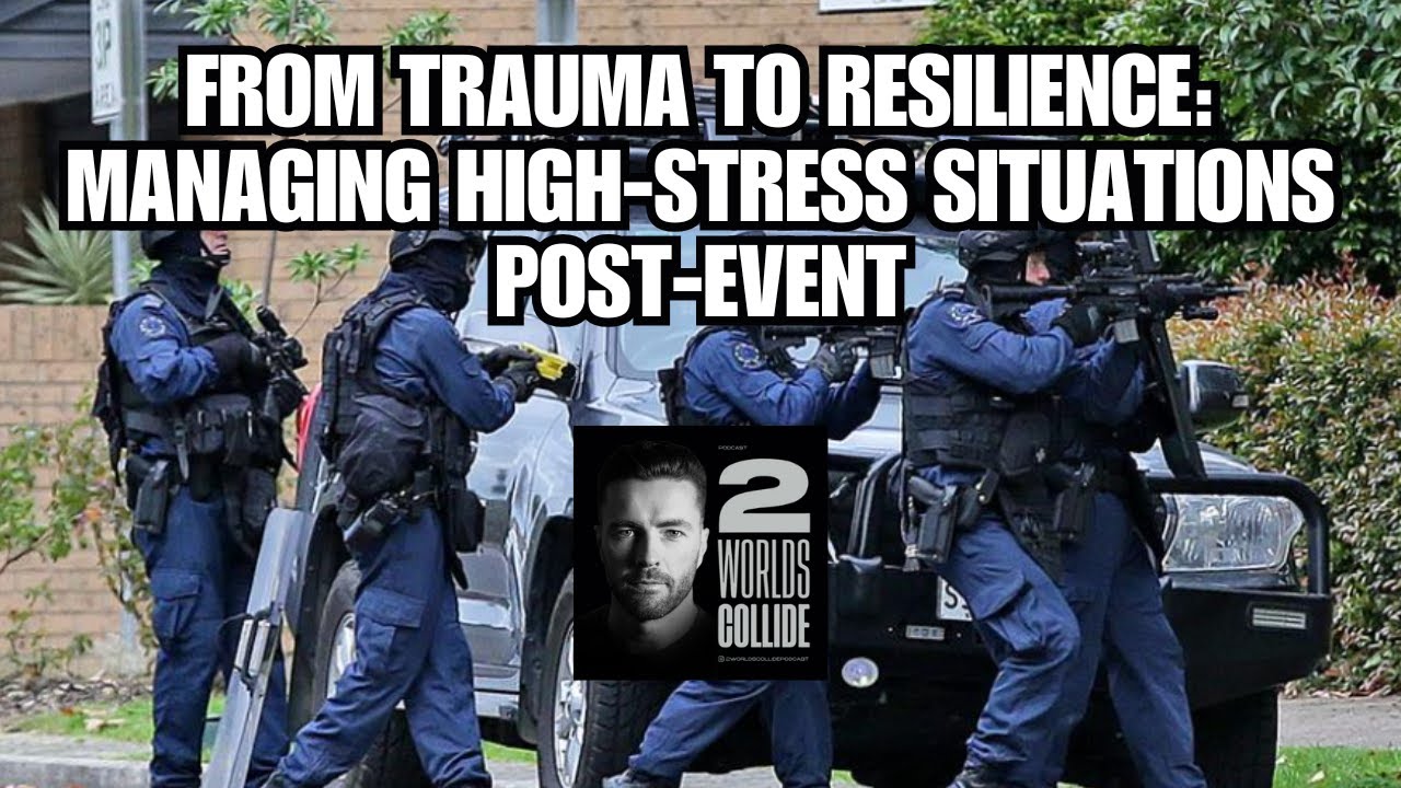 From Trauma to Resilience: Managing High-Stress Situations Post-Event ...