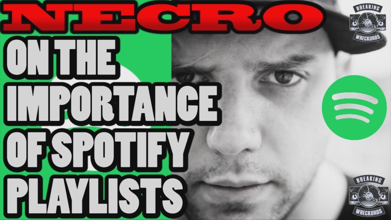 Necro On The Importance Of Spotify Playlists - YouTube