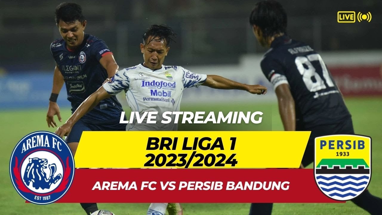 LIVE SCORE AREMA FC VS PERSIB BANDUNG || BRI LIGA 1 2023/2024 - YouTube