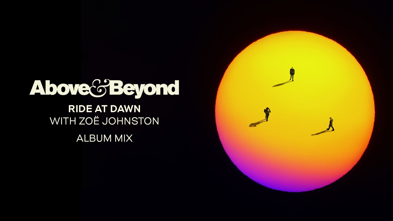 Above & Beyond and Zoë Johnston - Ride At Dawn (Album Mix) - YouTube