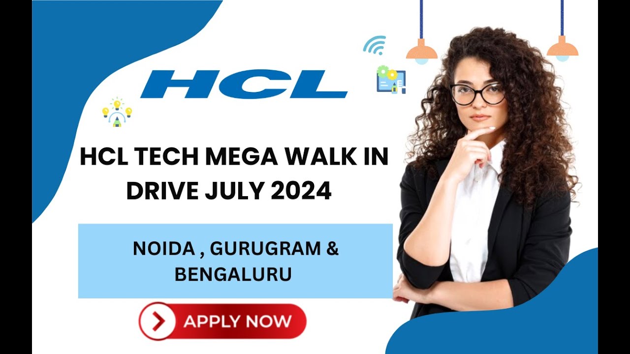 HCL MEGA WALK-IN DRIVE/NOIDA,GURUGRAM & BENGALURU /JULY 2024 - YouTube