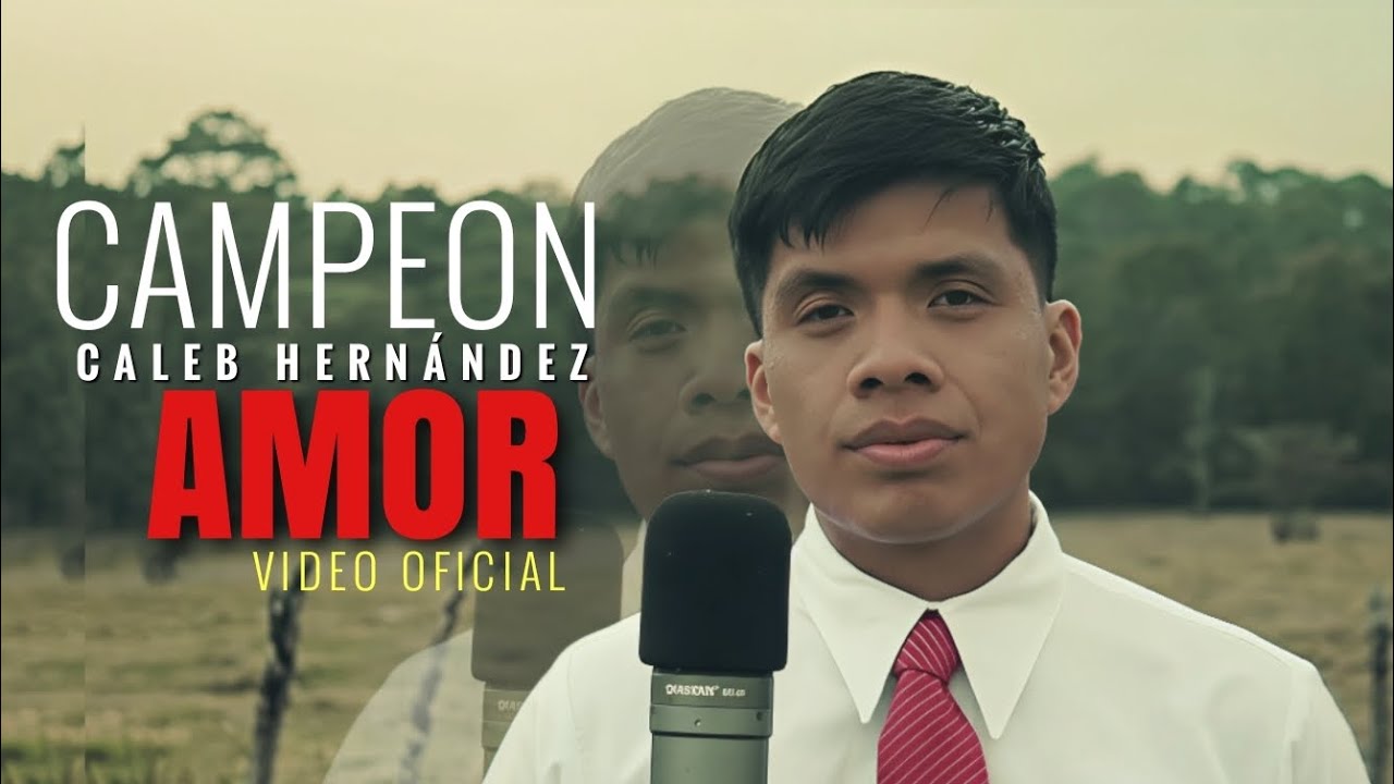 Caleb hernández¡Campeón De Amor! (Video Oficial) - YouTube