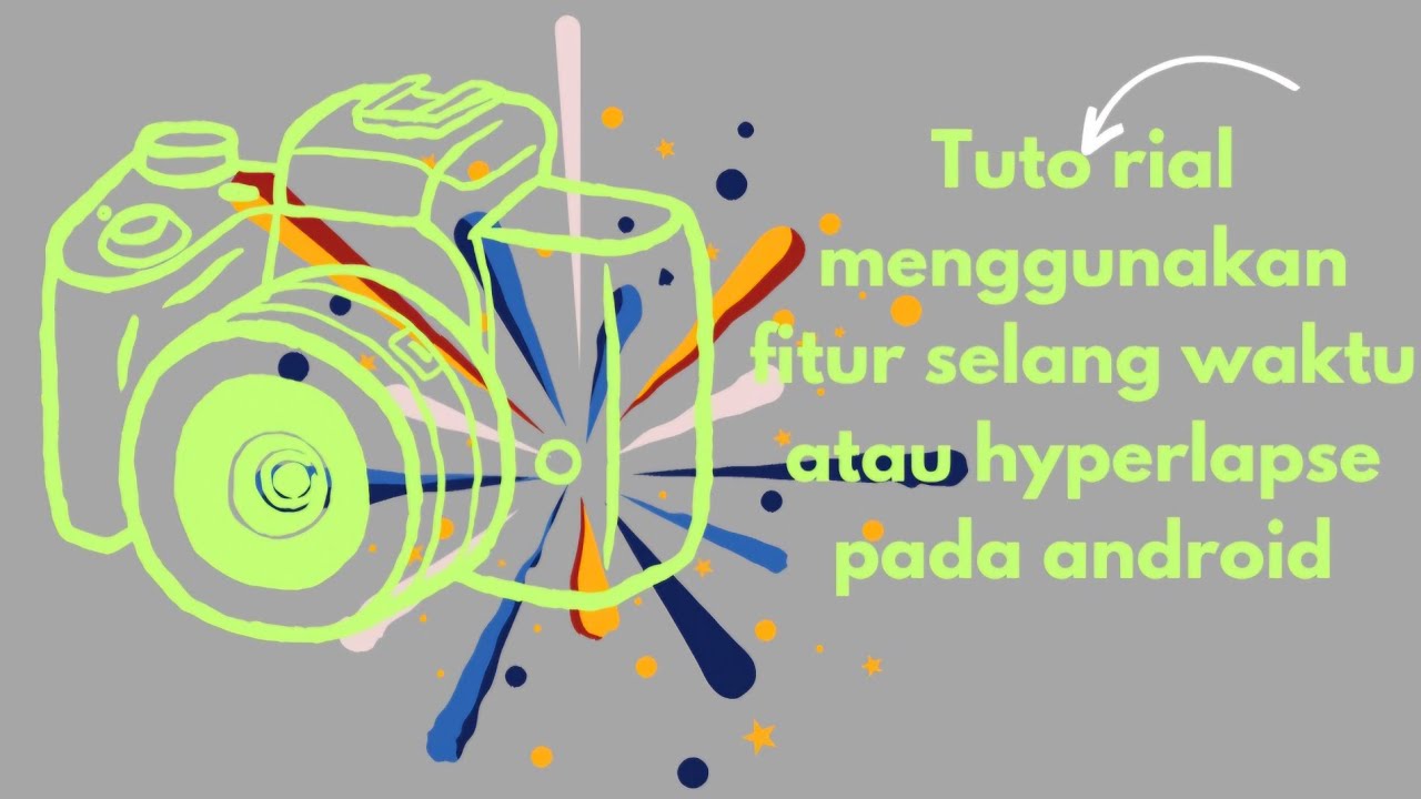 tutorial menggunakan fitur selang waktu atau hyperlapse pada Android tanpa aplikasi tambahan ...