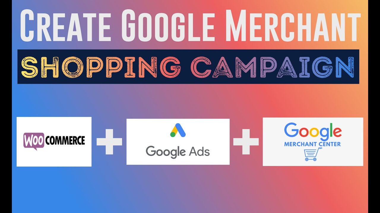 Google Shopping💰💰 WooCommerce: Google Merchant Centre Tutorial - YouTube