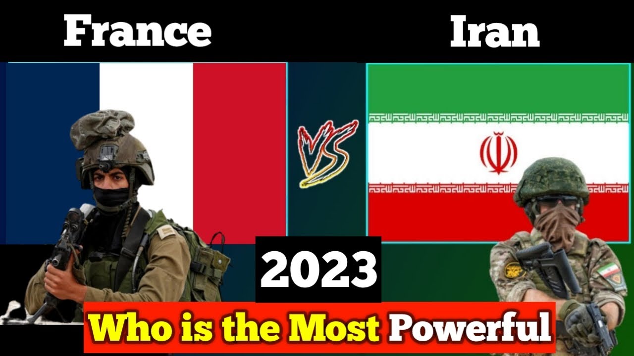 Iran vs France power comparison 2023 | France vs Iran Military ...