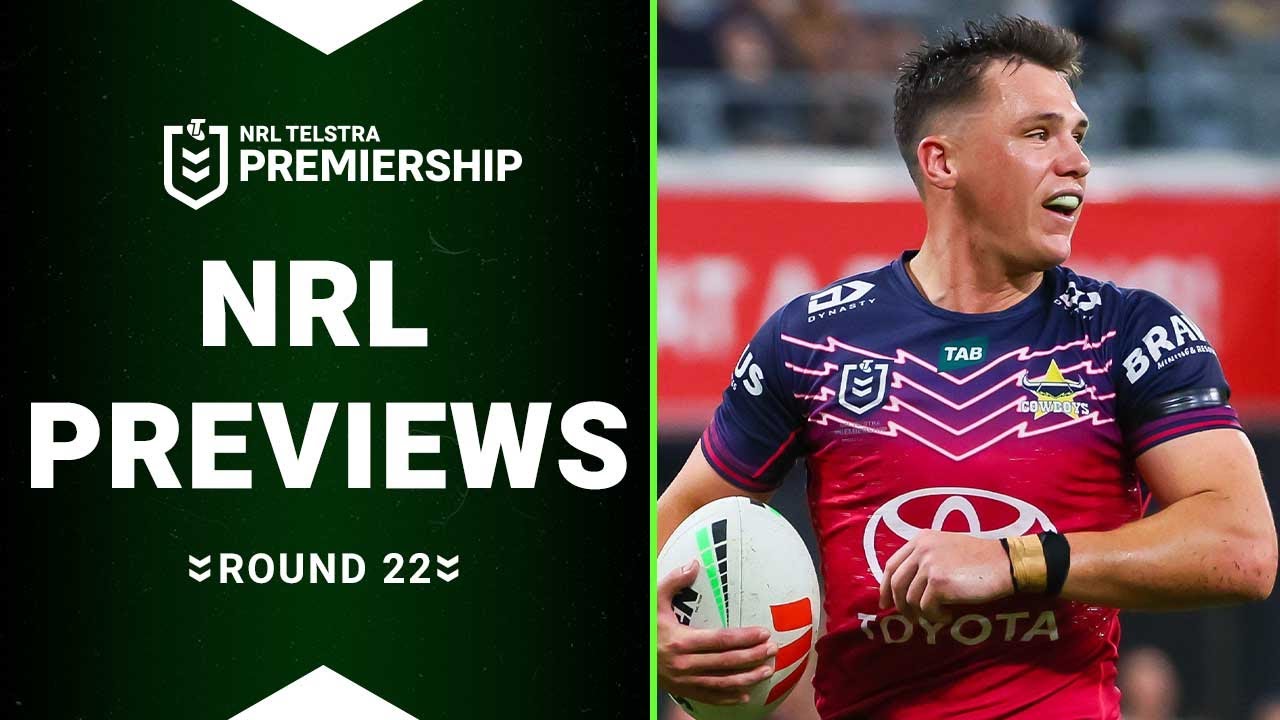 NRL 2023 | Round 22 Previews | Match Previews - YouTube
