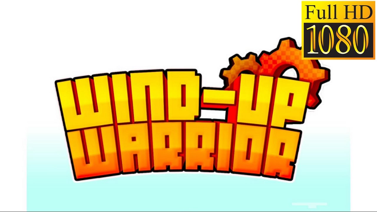 Wind-Up Warrior Game Review 1080p Official Joyforge Adventure 2016 ...