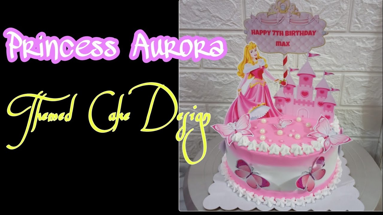 PRINCESS AURORA CAKE DESIGN IDEAS | ELYNETTE'S COOKING CHANNEL - YouTube