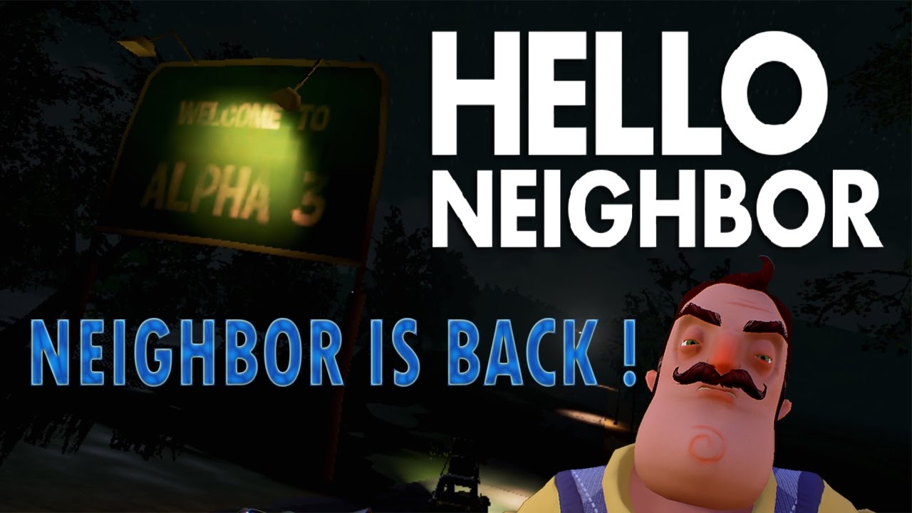 THE NEIGHBOR IS BACK ! | Hello Neighbor - Alpha 3 (FINISHED) - YouTube