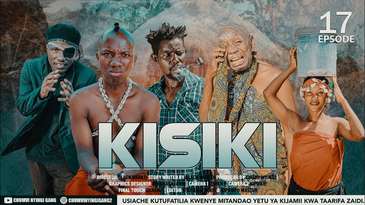 KISIKI - EPISODE 17 | STARRING CHUMVINYINGI, CHENDU & KISOFA - YouTube