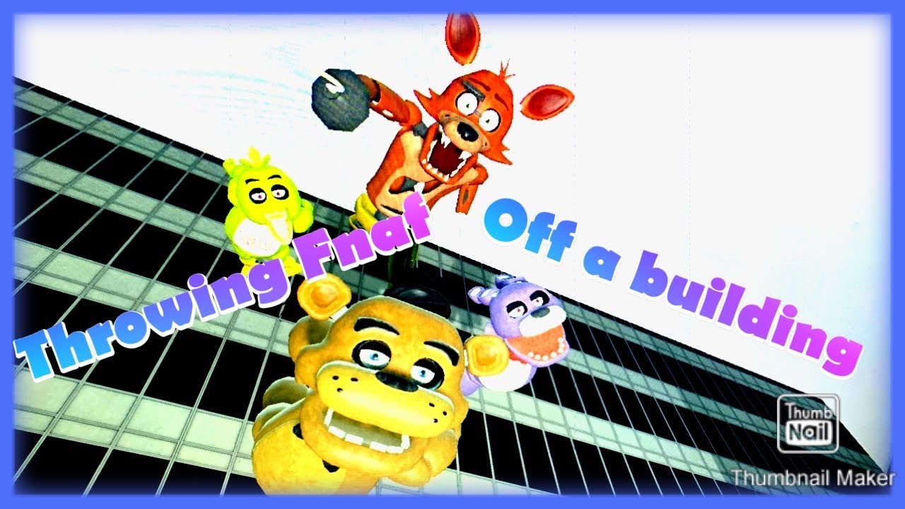 Gmod Fnaf Throwing Fnaf ragdolls off a building - YouTube