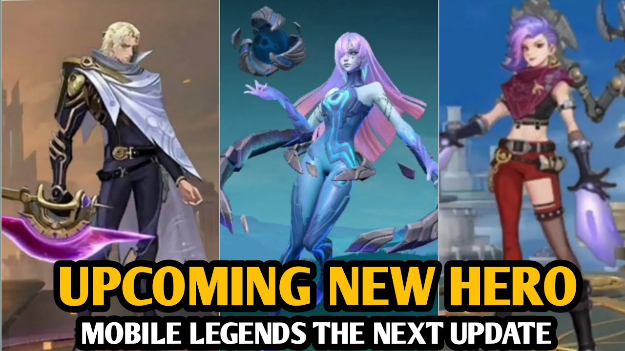 UPCOMING NEW HERO MOBILE LEGENDS THE NEXT UPDATE - YouTube