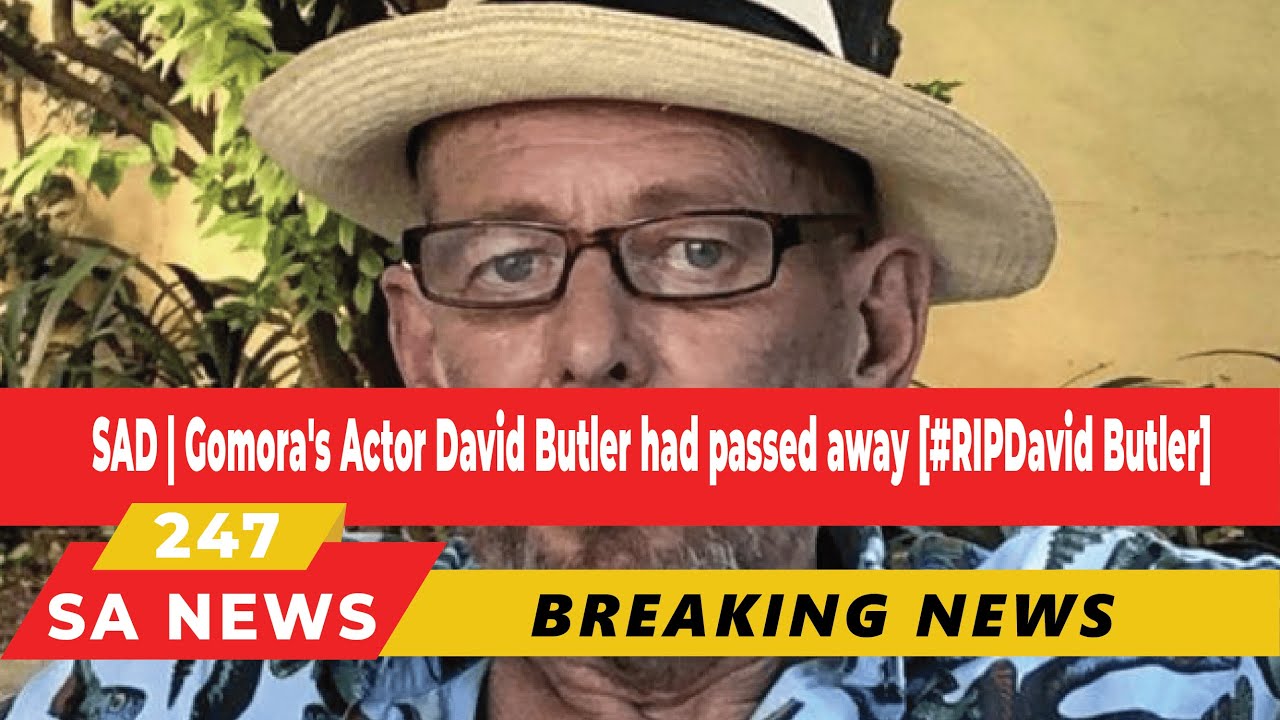 Gomora's Actor David Butler had passed away [#RIPDavid Butler] - YouTube