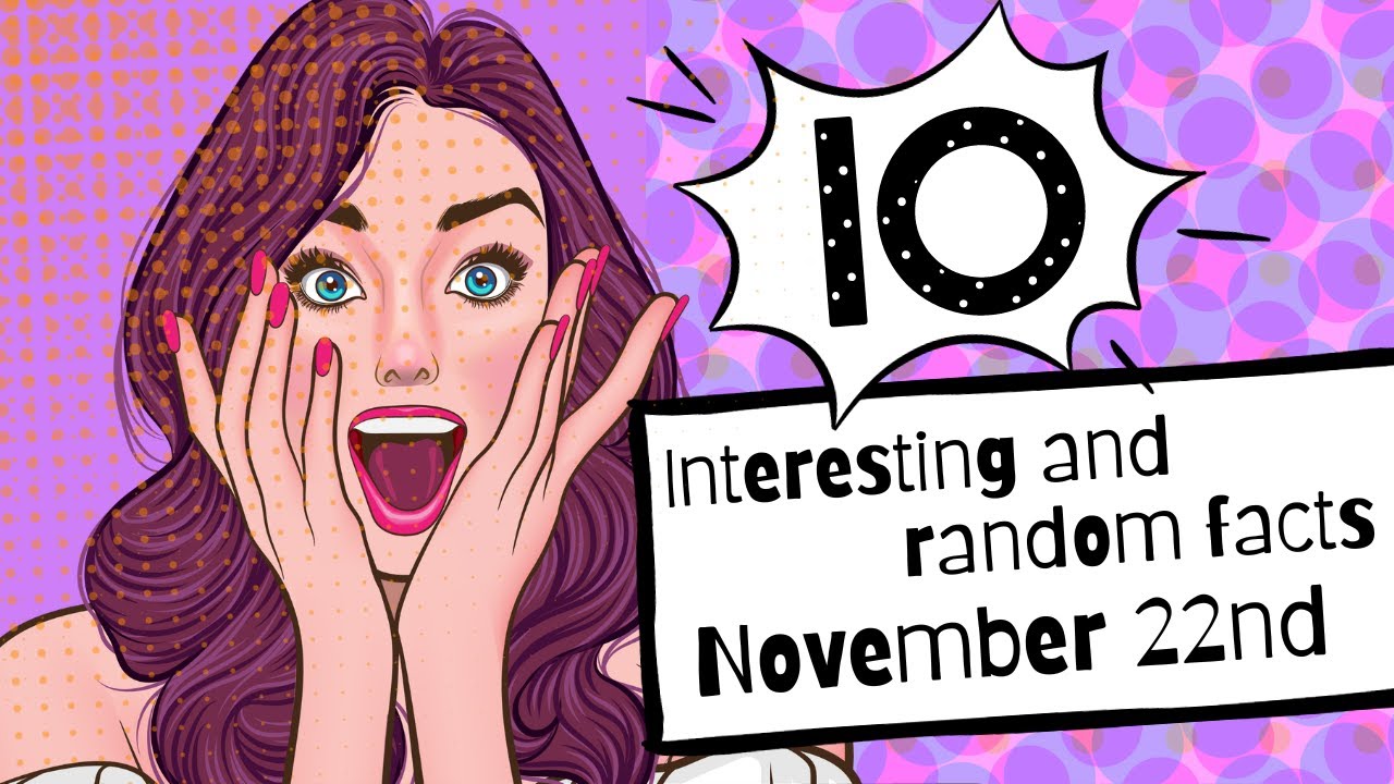10 Fascinating Facts About November 22nd. - YouTube