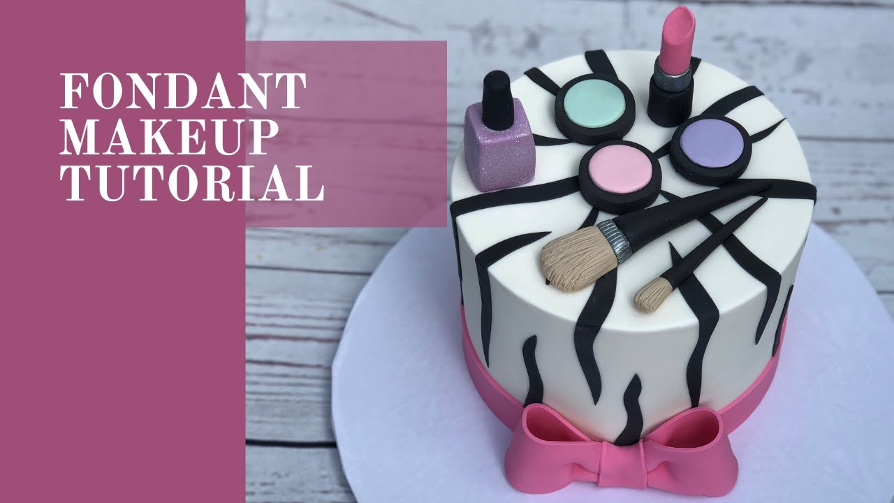 Fondant Makeup Cake Tutorial | Saubhaya Makeup