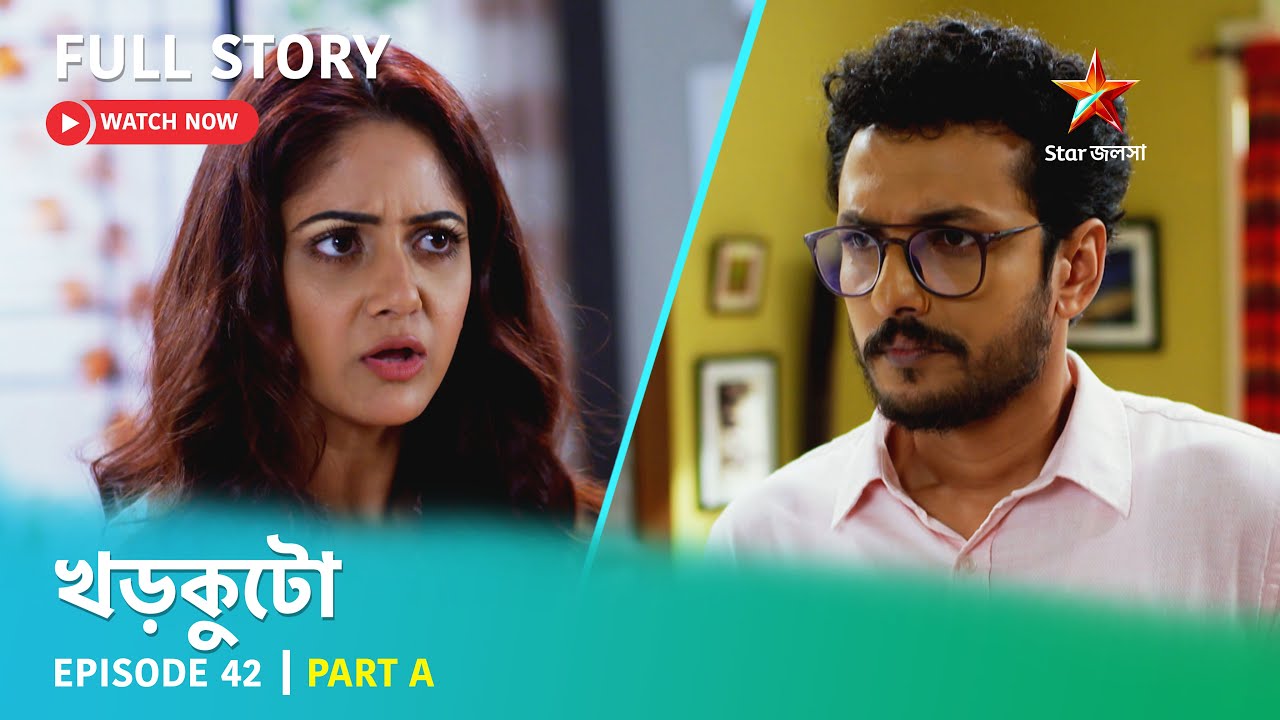 খড়কুটো | Episode 42 | Part A - YouTube