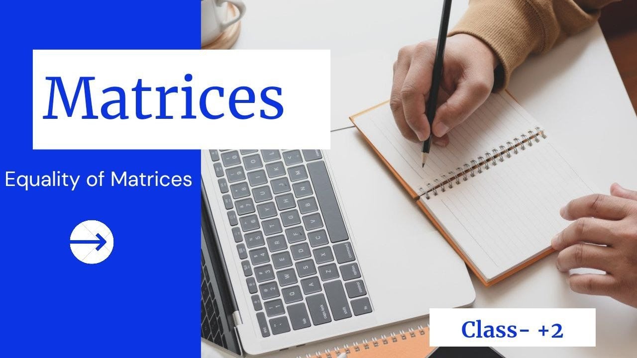 Equality of Matrices | Matrices | Chapter - 3 | +2 Mathematics | EduMath Solutions - YouTube