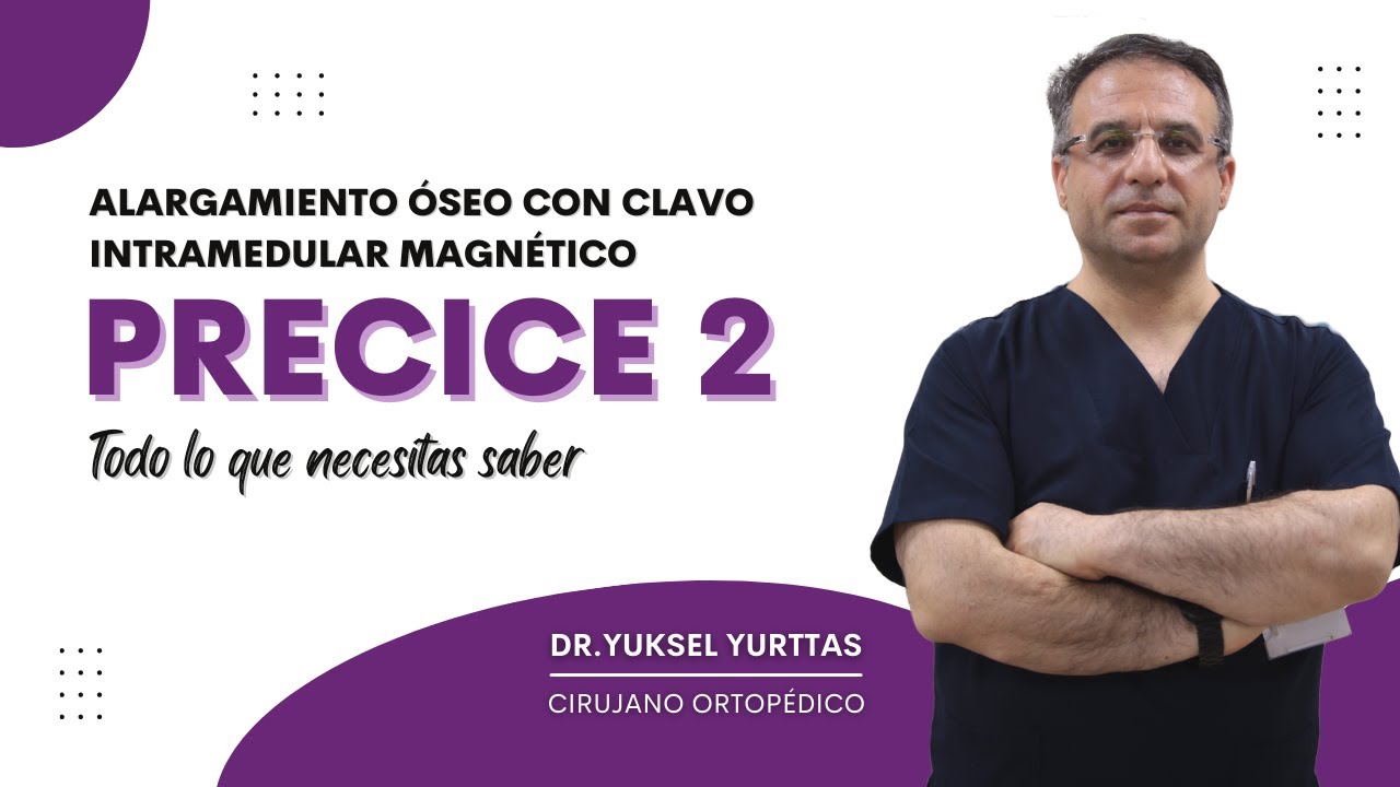 Precice 2 - Alargamiento Óseo con Clavo Intramedular Magnético ...