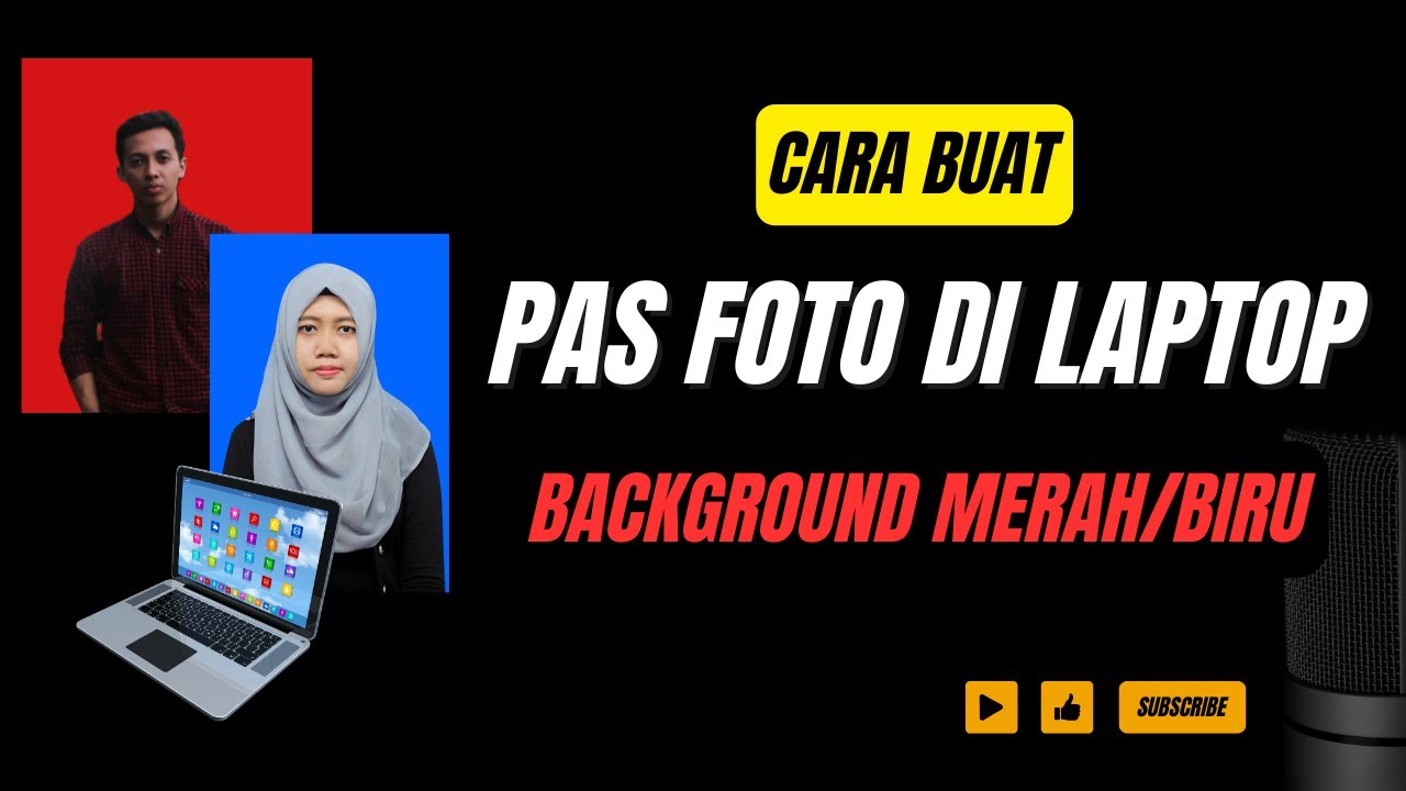 Cara Membuat Pas Foto Resmi di Laptop dengan Background Merah/Biru ...
