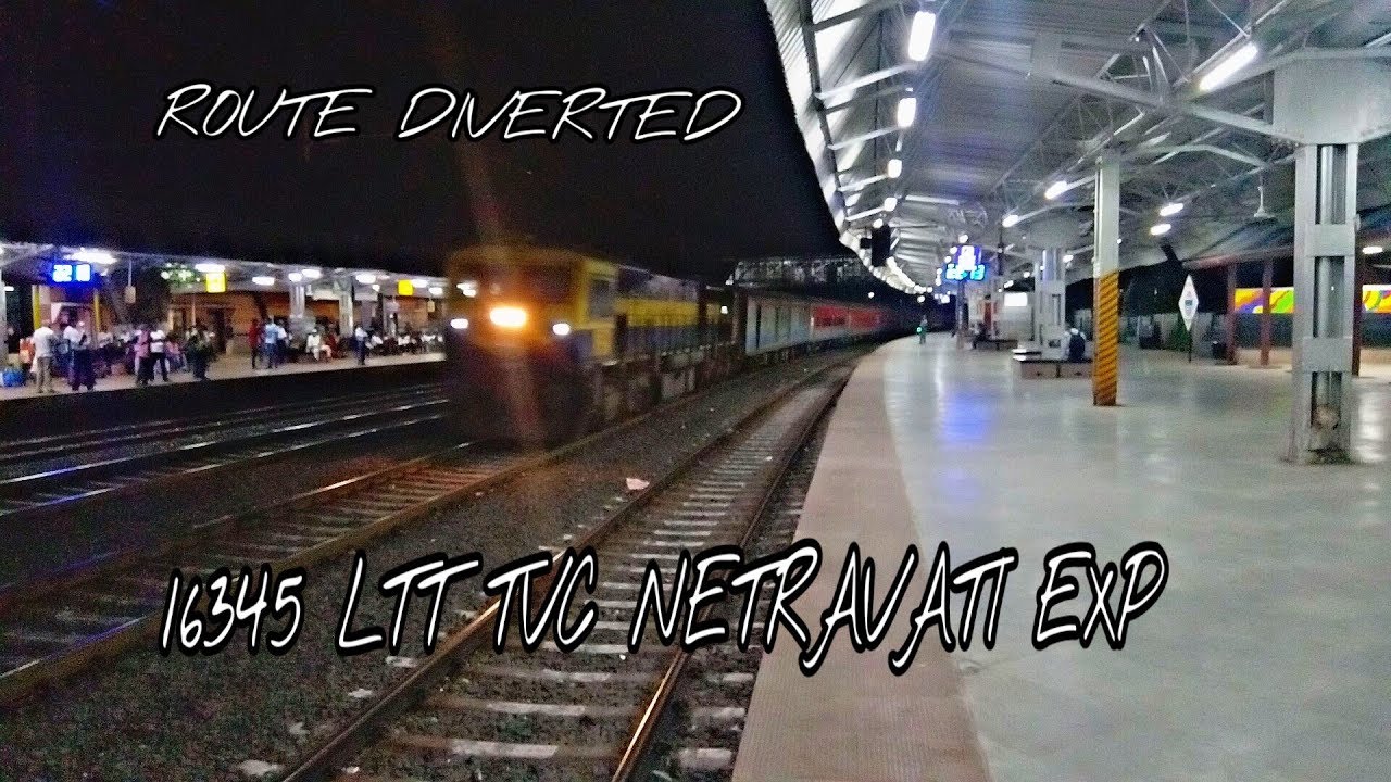Route Diverted And LHBFIED 16345 LTT TVC Netravati Exp Skip Shivaji ...