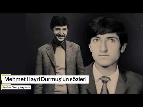 Mehmet Hayri Durmuş’un sözleri
