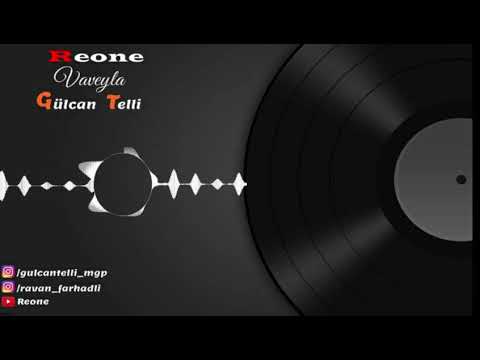 Reone - Vaveyla (feat Gülcan Telli)