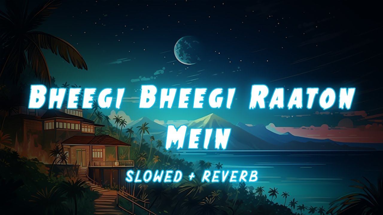 Bheegi Bheegi Raaton Mein [Slowed+Reverb] With Funky Lyrics Sreerama ...