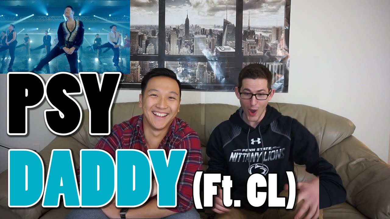 PSY - DADDY (feat. CL of 2NE1) MV Reaction [YES!!!] Non-Kpop Fan - YouTube
