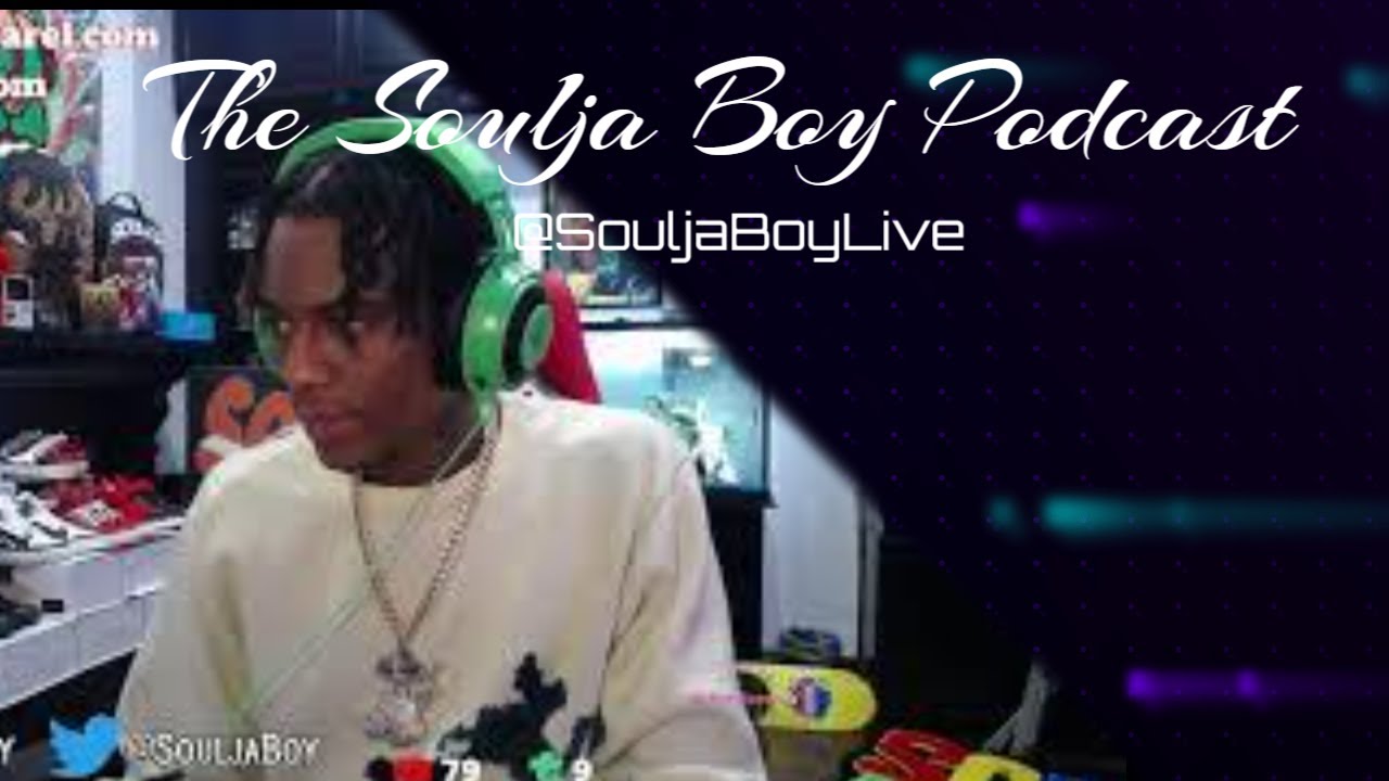 The Soulja Boy Podcast Live: Episode 3 - YouTube