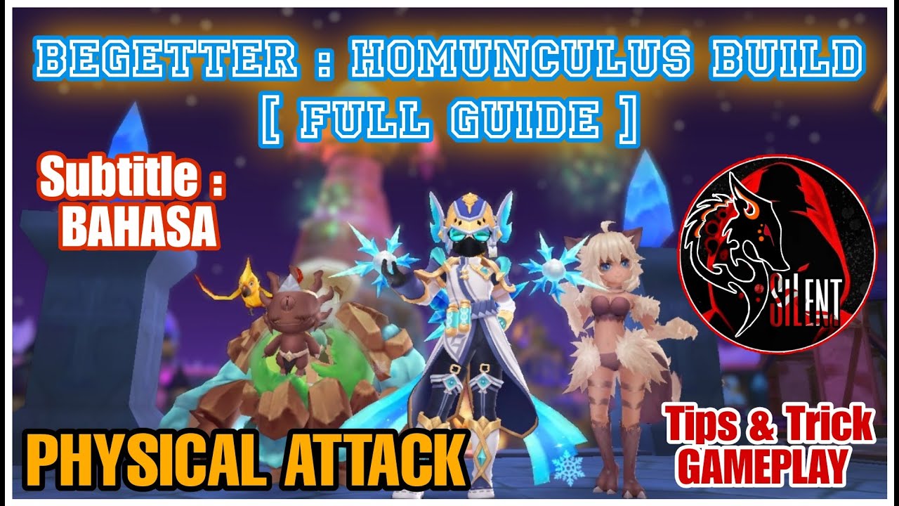 [FULL GUIDE ] BEGETTER: HOMUNCULUS BUILD || PHY. ATTACK || SUB : BAHASA ...